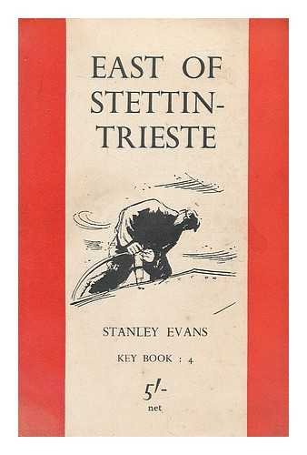 East of Stettin-Trieste / with Drawings by Paul Hogarth: Evans, Stanley ...