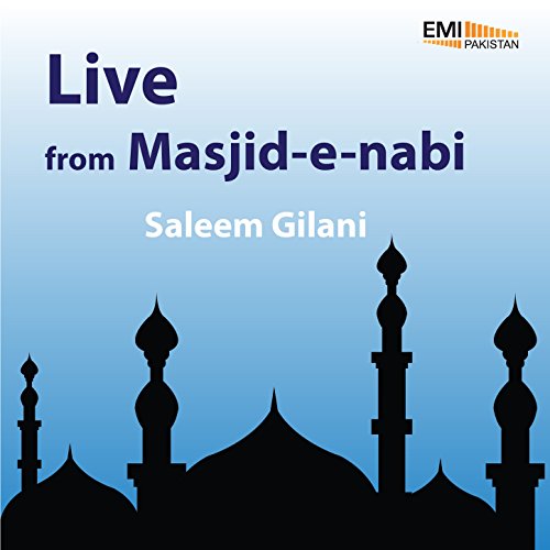 Amazon.com: Live from Masjid-E-Nabvi : Saleem Gilani: Digital Music