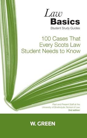 100 Cases That Every Scots Law Student Needs to Know (Law Basics ...