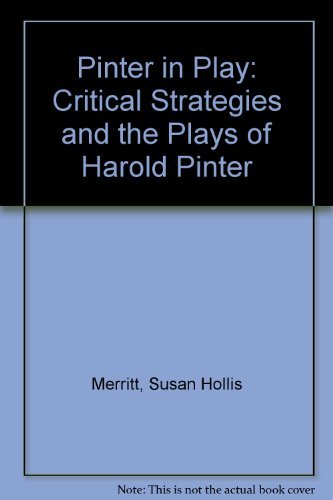 Amazon.co.jp: Pinter in Play: Critical Strategies and the Plays of ...
