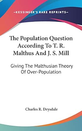 The Population Question According To T. R. Malthus And J. S. Mill ...
