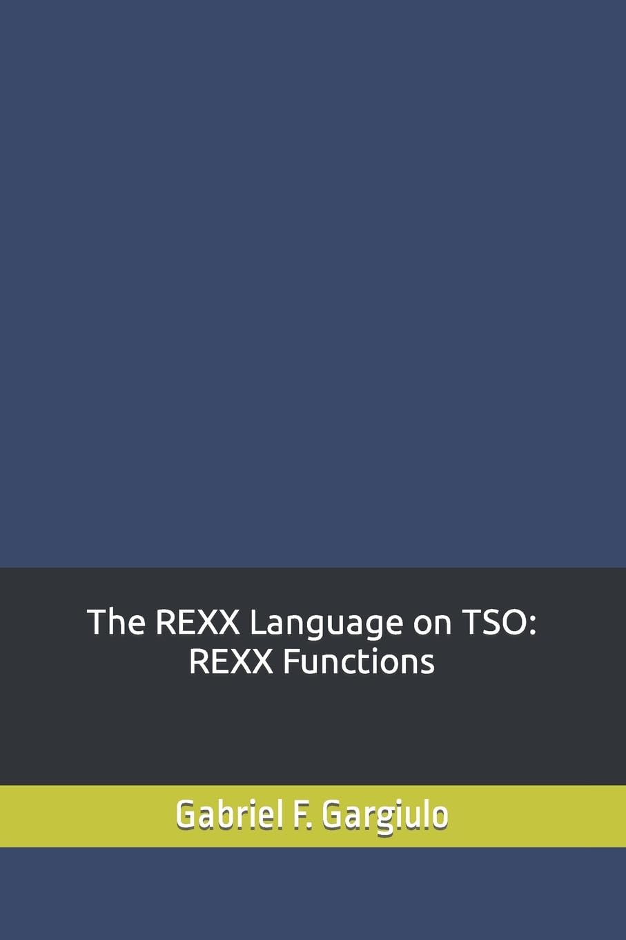The REXX Language on TSO: REXX Functions: 9781490536071: Computer Science Books @ Amazon.com