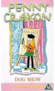 Penny Crayon: Dog Show [VHS] : Amazon.co.uk: CDs & Vinyl