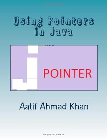 Using Pointers in Java: Khan, Aatif Ahmad: 9781490996424: Amazon.com: Books
