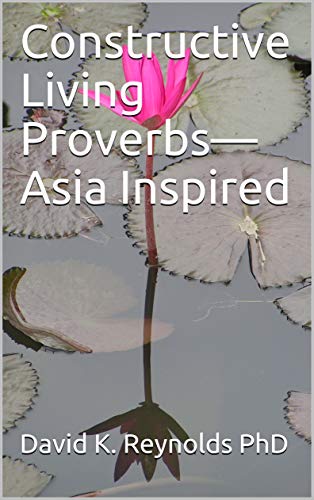 Constructive Living Proverbs—Asia Inspired - Kindle edition by Reynolds ...
