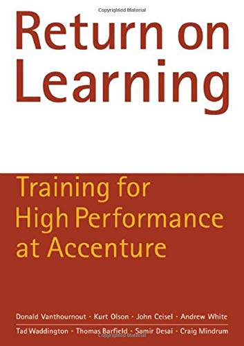 Return on Learning: Training for High Performance at Accenture ...