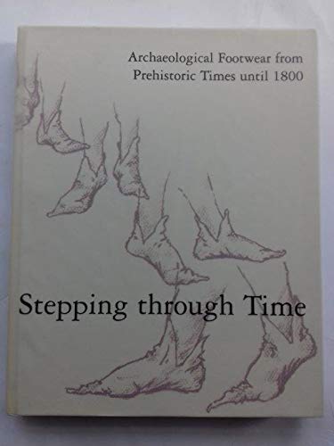 Stepping through time: Archaeological footwear from prehistoric times ...