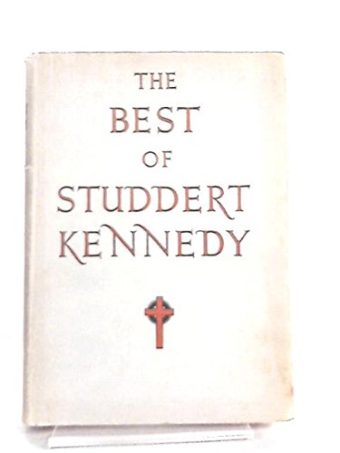 THE BEST OF G A STUDDERT KENNEDY (Woodbine Willie): G.a.studdert ...