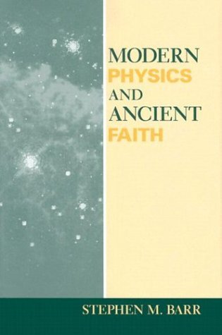 Modern Physics and Ancient Faith by Stephen M. Barr (2003-03-31 ...