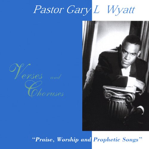 Play Verses & Choruses by Pastor Gary L. Wyatt on Amazon Music