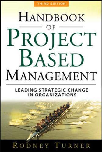 The Handbook of Project-based Management: Leading Strategic Change in ...