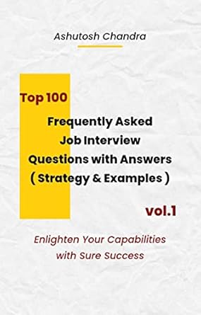 Amazon.com: Top 100 Frequently Asked Job Interview Questions with ...