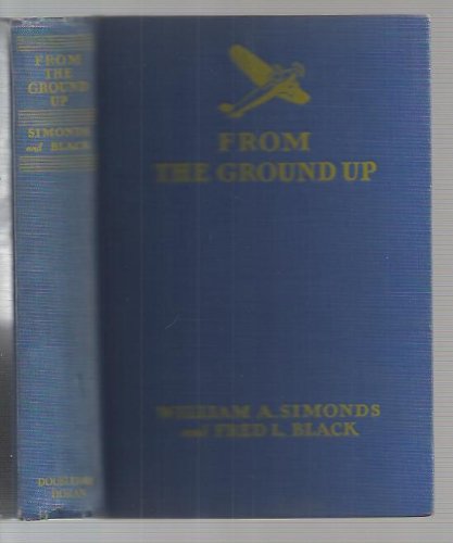 From The Ground Up: SImonds, William A. and Black, Fred L.: Amazon.com ...