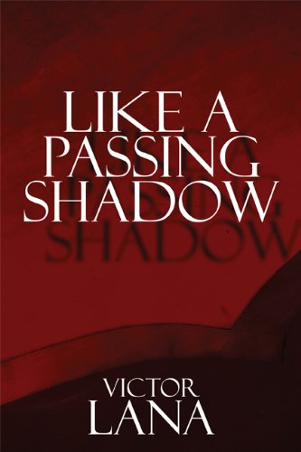 Like a Passing Shadow: Lana, Victor: 9781615828005: Amazon.com: Books