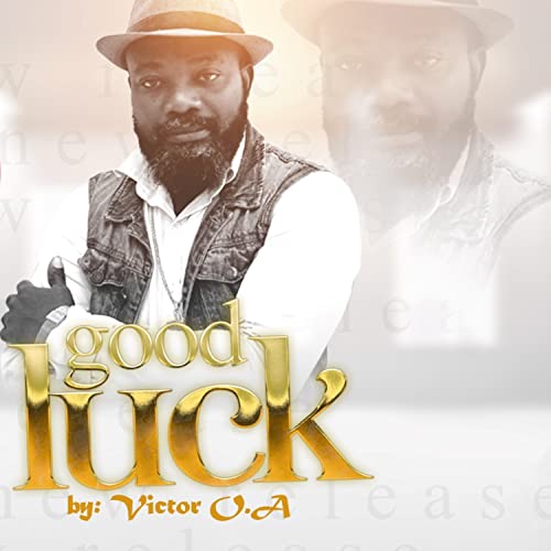 Good Luck by VICTOR O.A on Amazon Prime Music