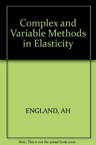 Complex Variable Methods in Elasticity: England, A. H.: 9780471241607: Amazon.com: Books