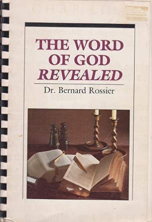 The Word of God Revealed: dr. bernard rossier: Amazon.com: Books