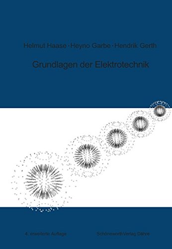 Grundlagen der Elektrotechnik : Haase, Helmut, Garbe, Heyno, Gerth ...