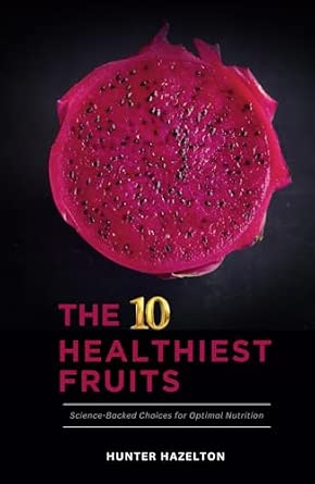 The 10 Healthiest Fruits: Science-Backed Choices for Optimal Nutrition ...