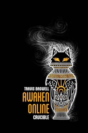 Amazon.com: Awaken Online: Crucible eBook : Bagwell, Travis: Kindle Store