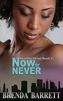 Now or Never (Resetter Series Book 3) eBook : Barrett, Brenda: Amazon.co.uk: Kindle Store