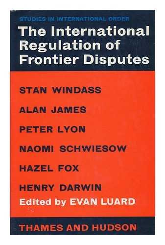 The international regulation of frontier disputes, (Studies in ...