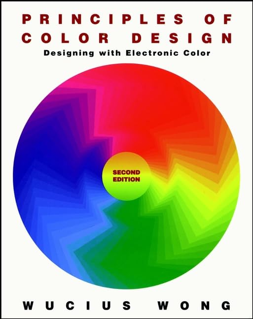 Principles of Color Design: Designing with Electronic Color: Wong ...