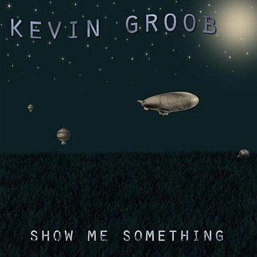 Amazon.com: Show Me Something : Kevin Groob: Digital Music