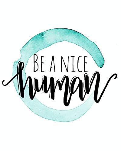 Amazon.com: Be A Nice Human Wall Art Inspirational Quote Print Unframed ...