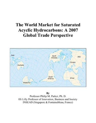 The World Market for Saturated Acyclic Hydrocarbons: A 2007 Global ...