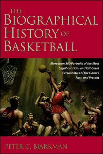 The Biographical History of Basketball: Bjarkman, Peter C ...