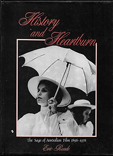 History and Heartburn: The Saga of Australian Film 1896-1978: Reade ...