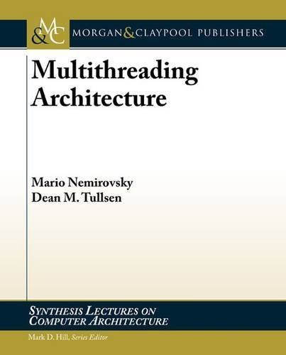 Multithreading Architecture (Synthesis Lectures on Computer ...