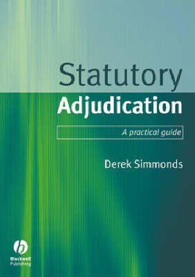 Statutory Adjudication: A Practical Guide: Amazon.co.uk: Derek Simmonds ...