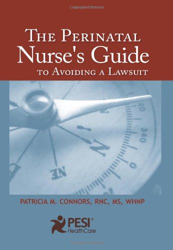 The Perinatal Nurses Guide to Avoiding a Lawsuit: 9780979021879 ...