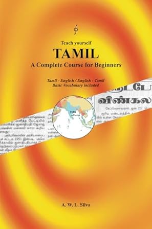 Teach yourself Tamil: A Complete Course for Beginners: Silva, A W L ...