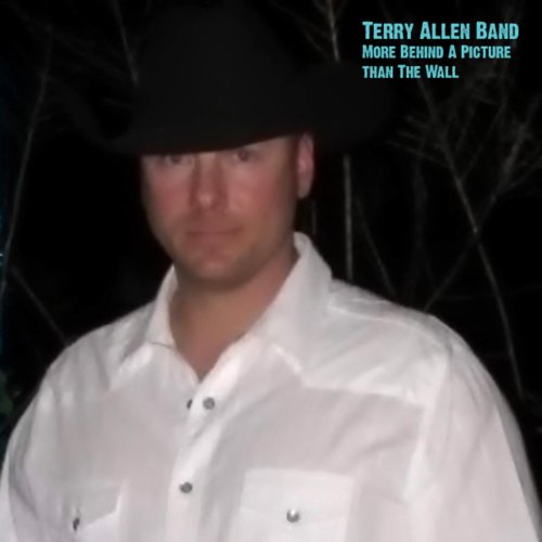 Amazon.com: More Behind A Picture Than The Wall : Terry Allen Band ...