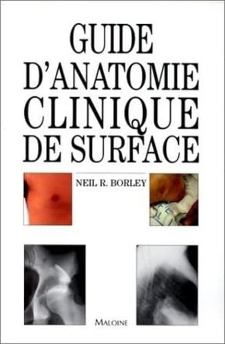 guide d'anatomie clinique de surface : Borley, Neil R., Hutchings ...