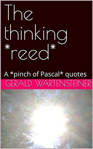 Amazon.com: The thinking *reed*: A *pinch of Pascal* quotes eBook ...
