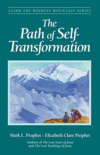 The Path of Self Transformation (Climb the Highest Mountain Series ...
