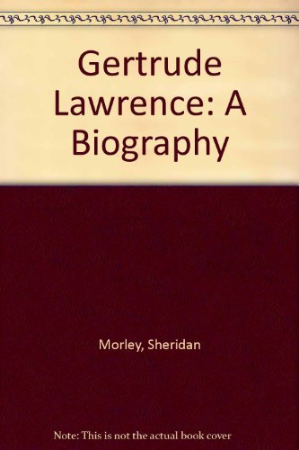Amazon.com: Gertrude Lawrence: a biography: 9780896212985: Morley ...