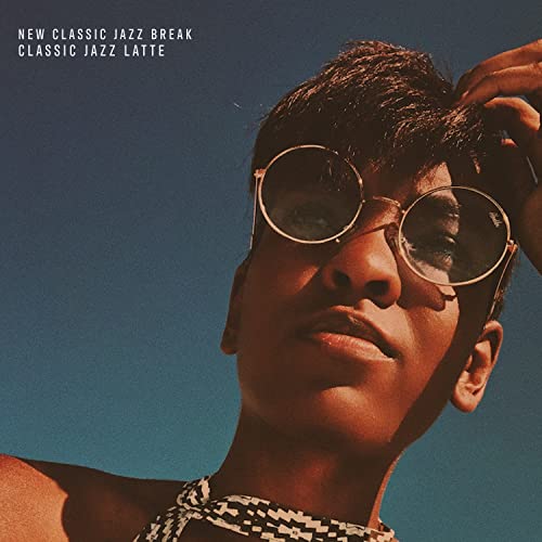 Play New Classic Jazz Break by Classic Jazz Latte on Amazon Music