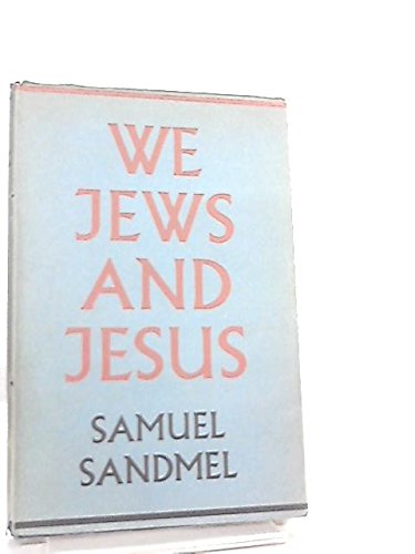 We Jews and Jesus: Samuel Sandmel: Amazon.com: Books