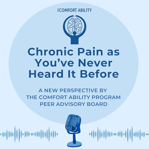Chronic Pain as You’ve Never Heard It Before : The Comfort Ability ...