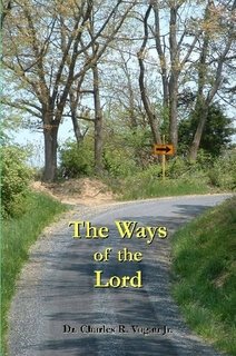 The Ways of the Lord: Dr. Charles Vogan: 9780615139272: Amazon.com: Books