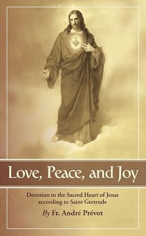 The Devotion to the Sacred Heart of Jesus: How to Practice the Sacred ...