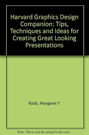 Harvard Graphics Design Companion: Tips, Techniques and Ideas for ...