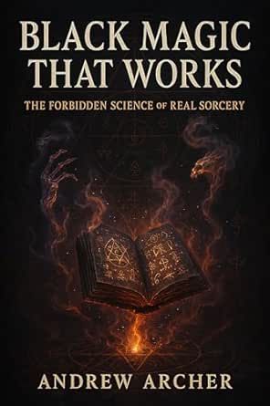 Black Magic That Works: The Forbidden Science of Real Sorcery - Kindle ...