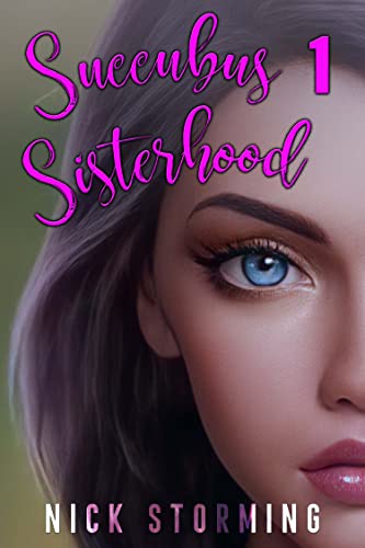 Succubus Sisterhood: Part One (A Harem Fantasy) eBook : Storming, Nick ...