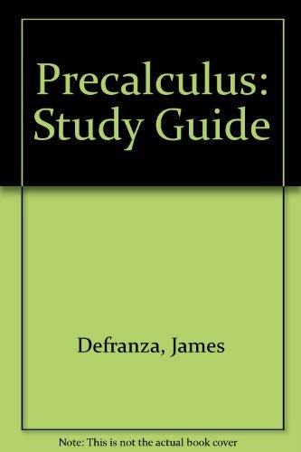 Study Guide for Faires/DeFranza’s Precalculus: Faires, J. Douglas ...